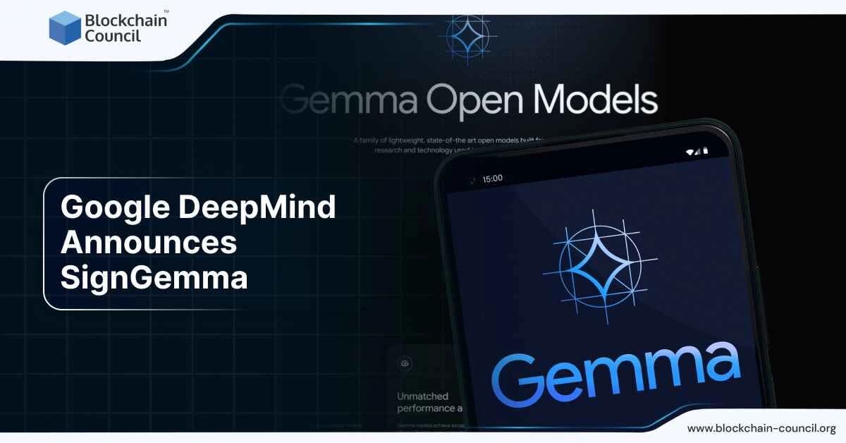 Google DeepMind Announces SignGemma - Blockchain Council