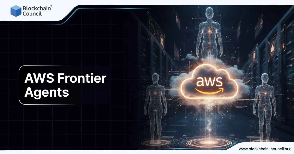 AWS Frontier Agents - Blockchain Council