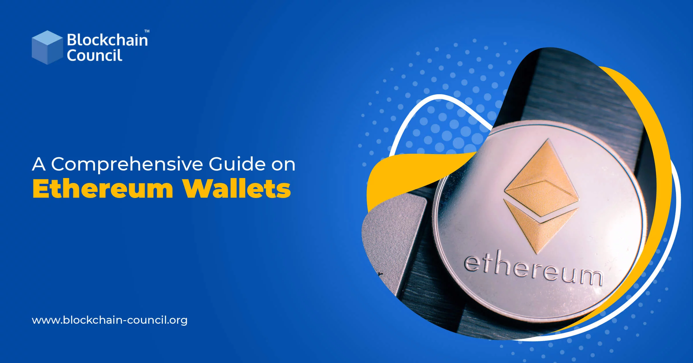 A Comprehensive Guide on Ethereum Wallets - Blockchain Council A Comprehensive Guide on Ethereum Wallets - Blockchain Council