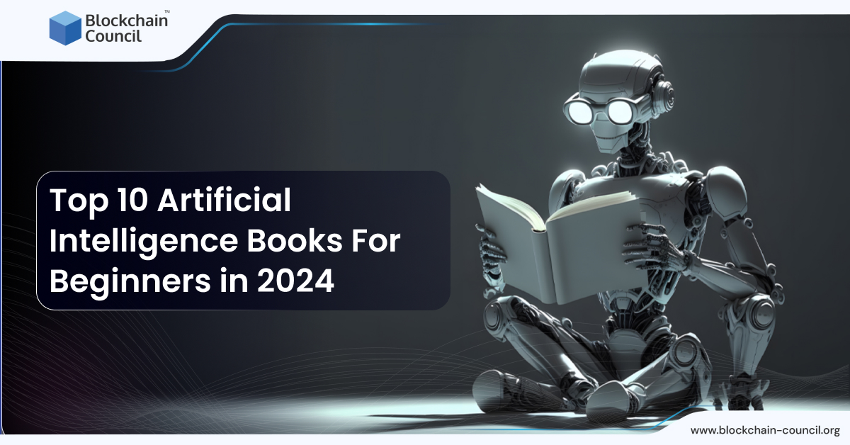 Top 10 Artificial Intelligence Books For Beginners in 2024 - Blockchain ... Top 10 Artificial Intelligence Books For Beginners in 2024 - Blockchain ...