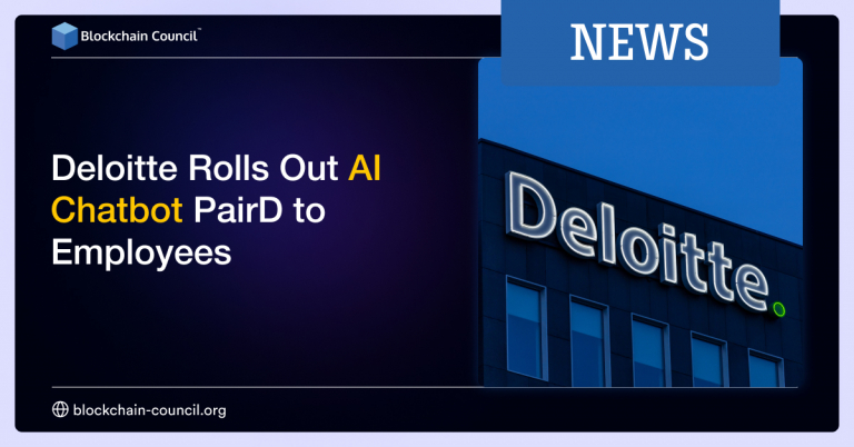 Deloitte Rolls Out AI Chatbot PairD to Employees - Blockchain Council