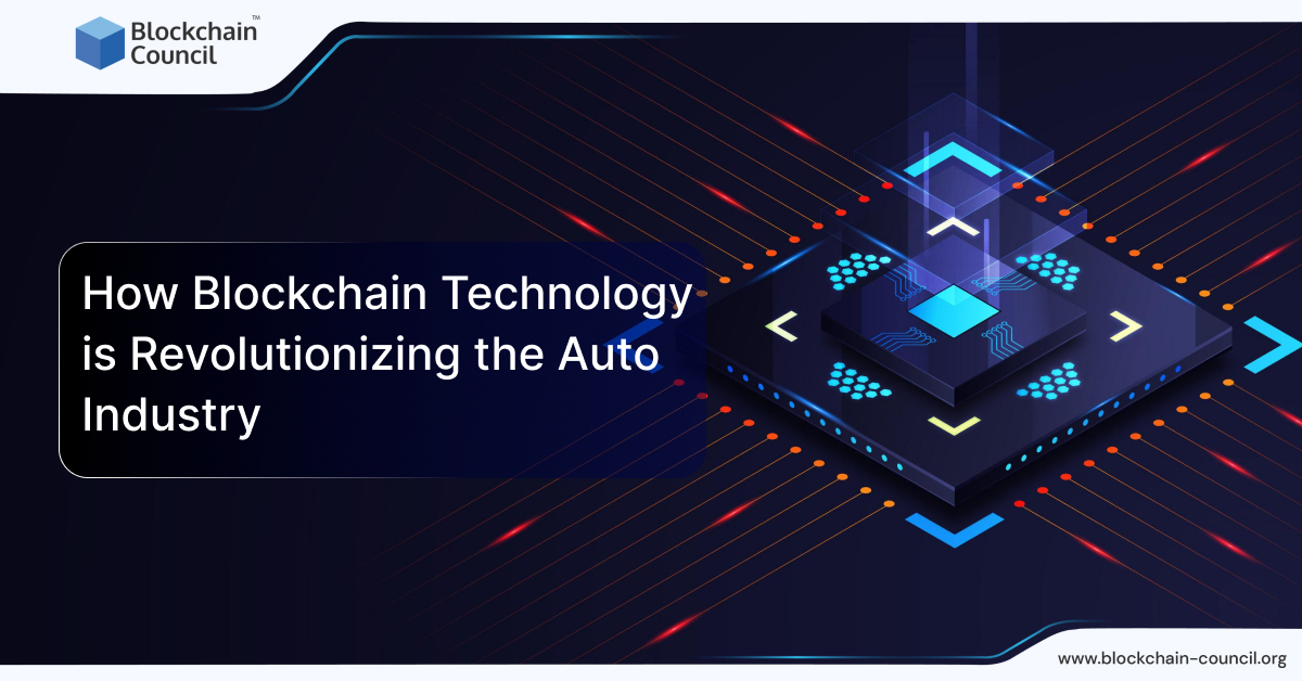 How Blockchain Technology is Revolutionizing the Auto Industry ... How Blockchain Technology is Revolutionizing the Auto Industry ...
